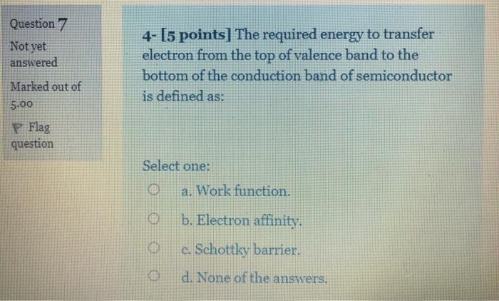 Solved Question 4 Not yet 1- [5 points] The semiconductor | Chegg.com