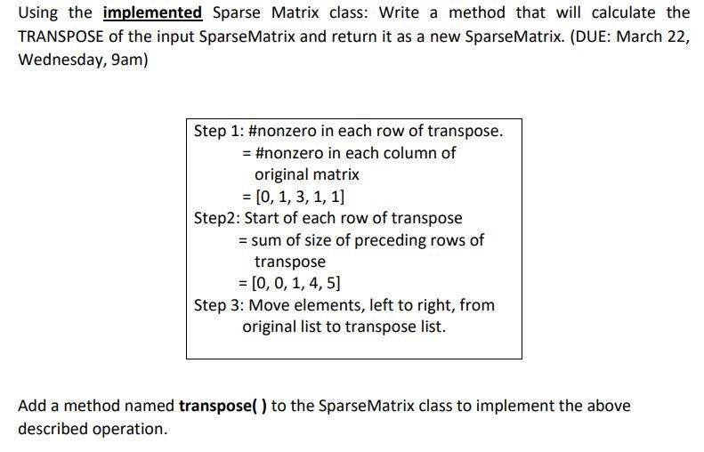 Solved Using the implemented Sparse Matrix class: Write a | Chegg.com