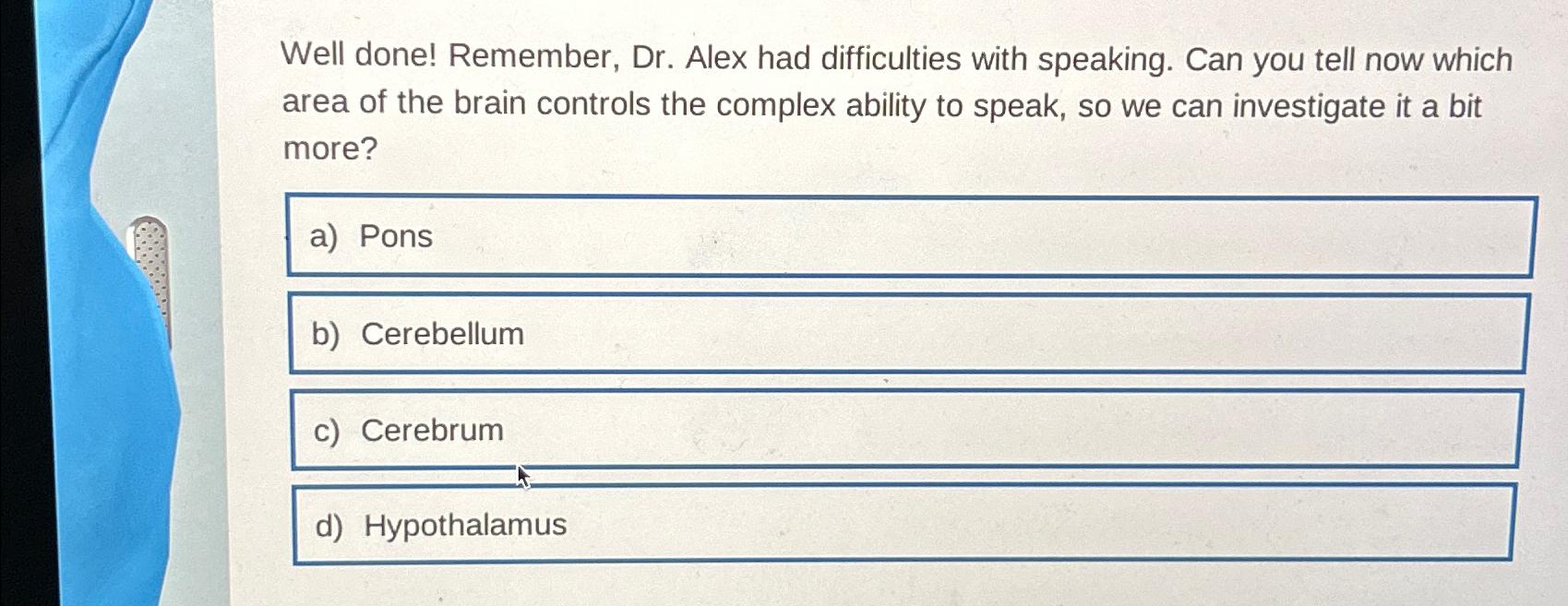Solved Well done! Remember, Dr. ﻿Alex had difficulties with | Chegg.com