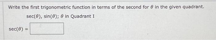 Solved Write the first trigonometric function in terms of | Chegg.com