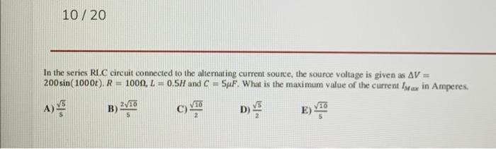 [Solved]: In the series RLC circuit connected to the altern