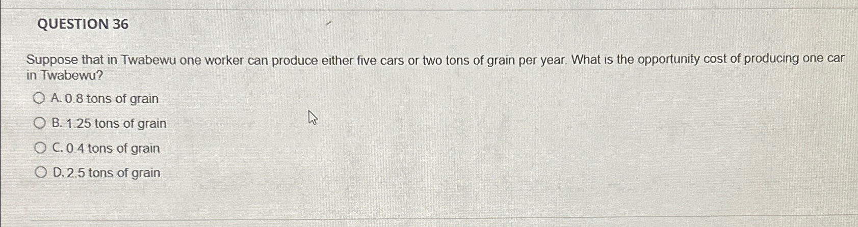Solved QUESTION 36Suppose that in Twabewu one worker can | Chegg.com