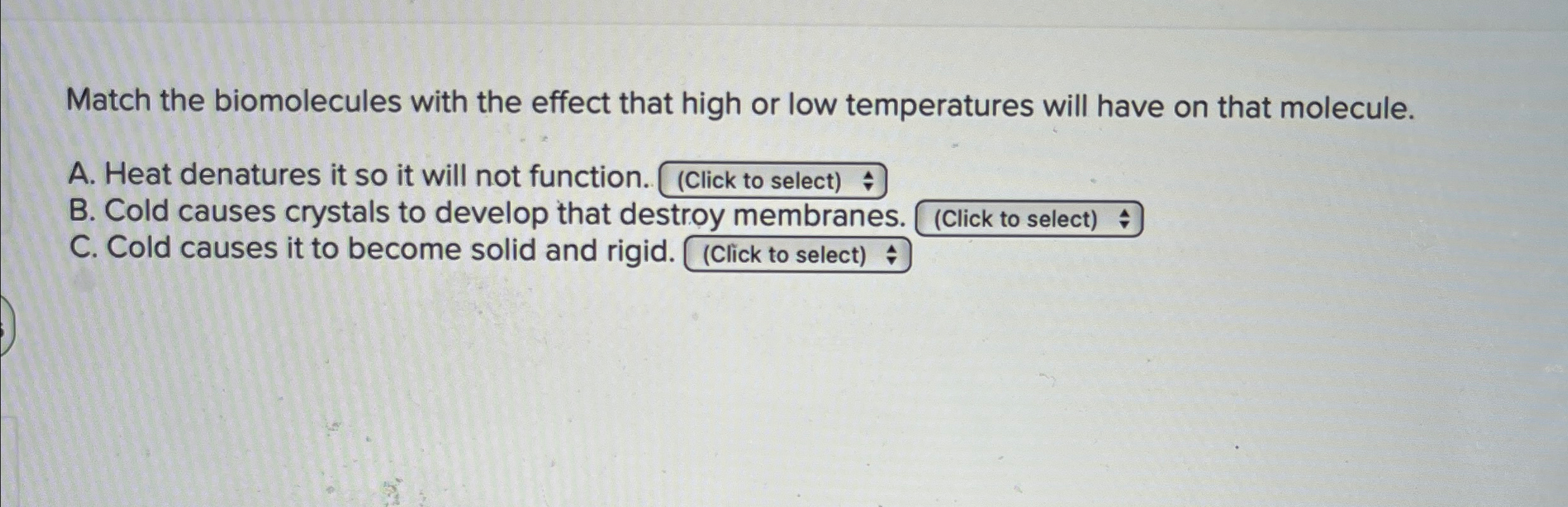 Solved Match the biomolecules with the effect that high or | Chegg.com