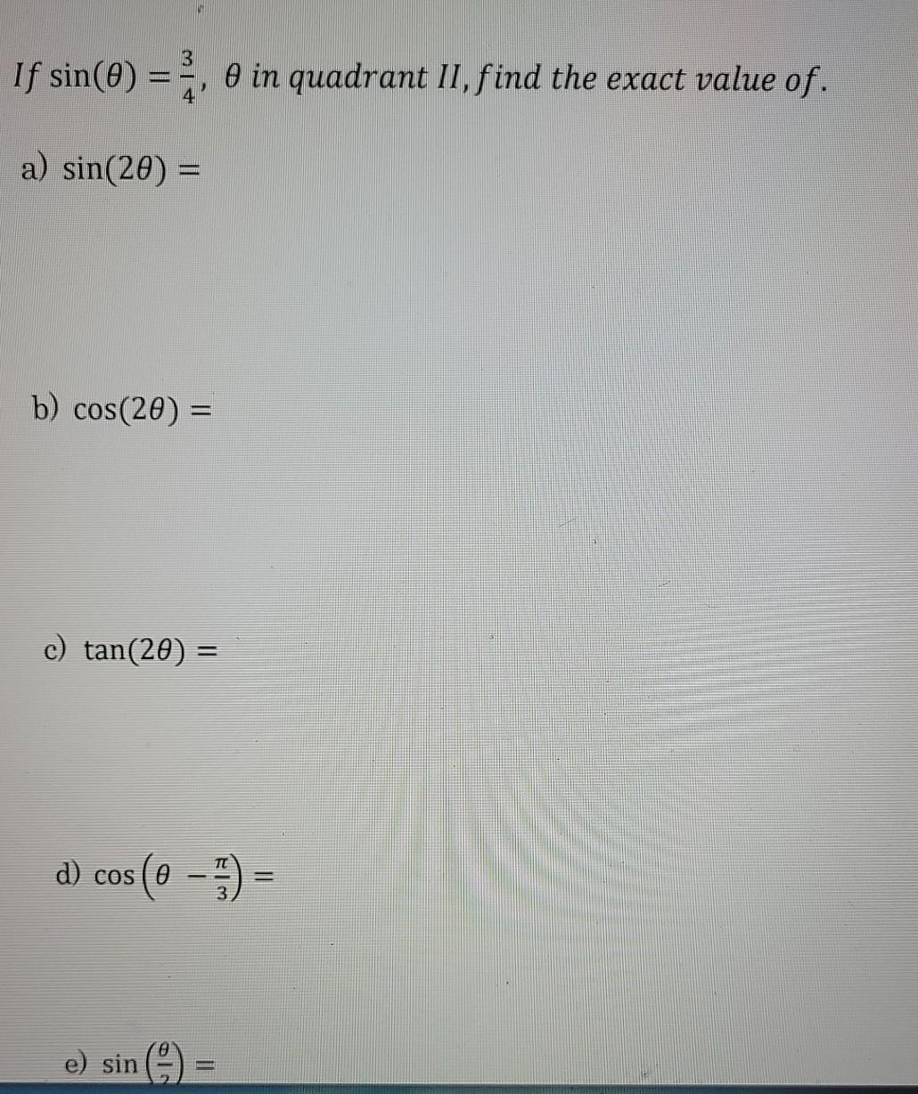 Solved If sin(0) = 3, 6 in quadrant II, find the exact value | Chegg.com