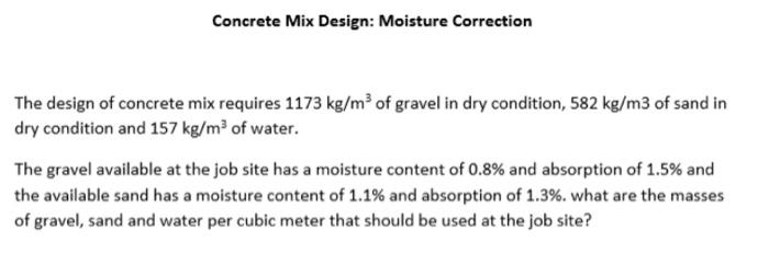 Solved Concrete Mix Design: Moisture Correction The design | Chegg.com