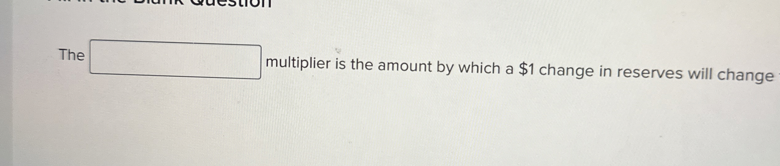 Solved The ﻿multiplier is the amount by which a $1 ﻿change | Chegg.com