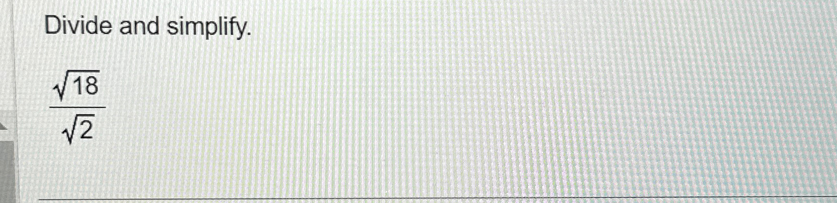 Solved Divide and simplify.18222 | Chegg.com