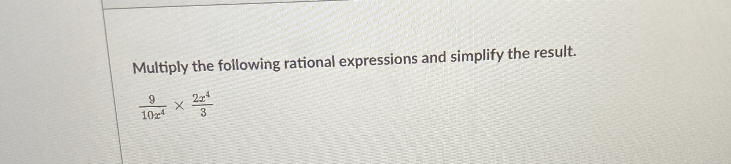 Solved Multiply the following rational expressions and | Chegg.com