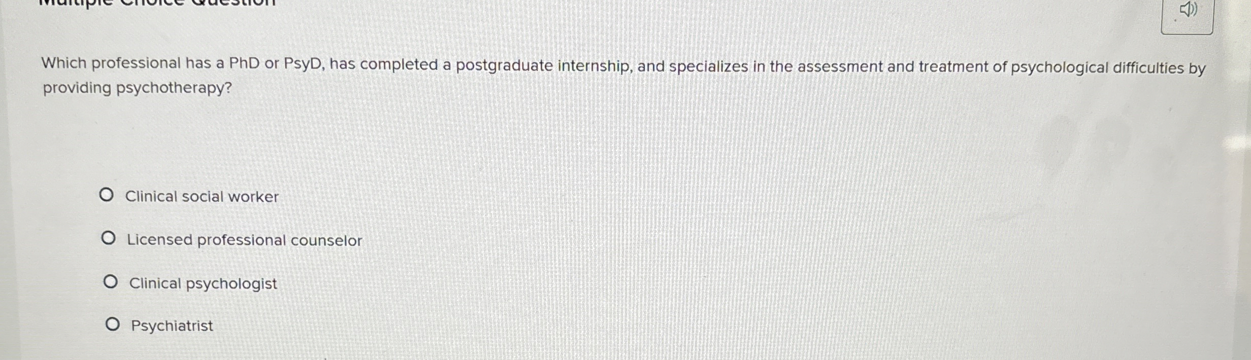 Solved Which professional has a PhD or PsyD, ﻿has completed | Chegg.com
