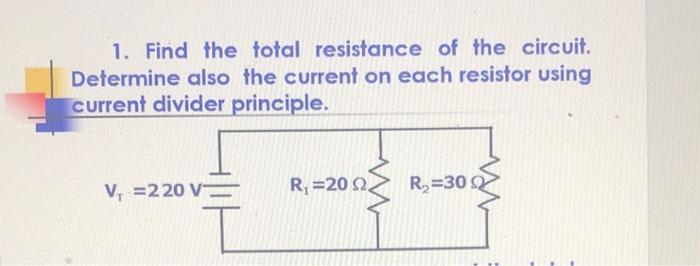 Solved 1. Find the total resistance of the circuit. | Chegg.com