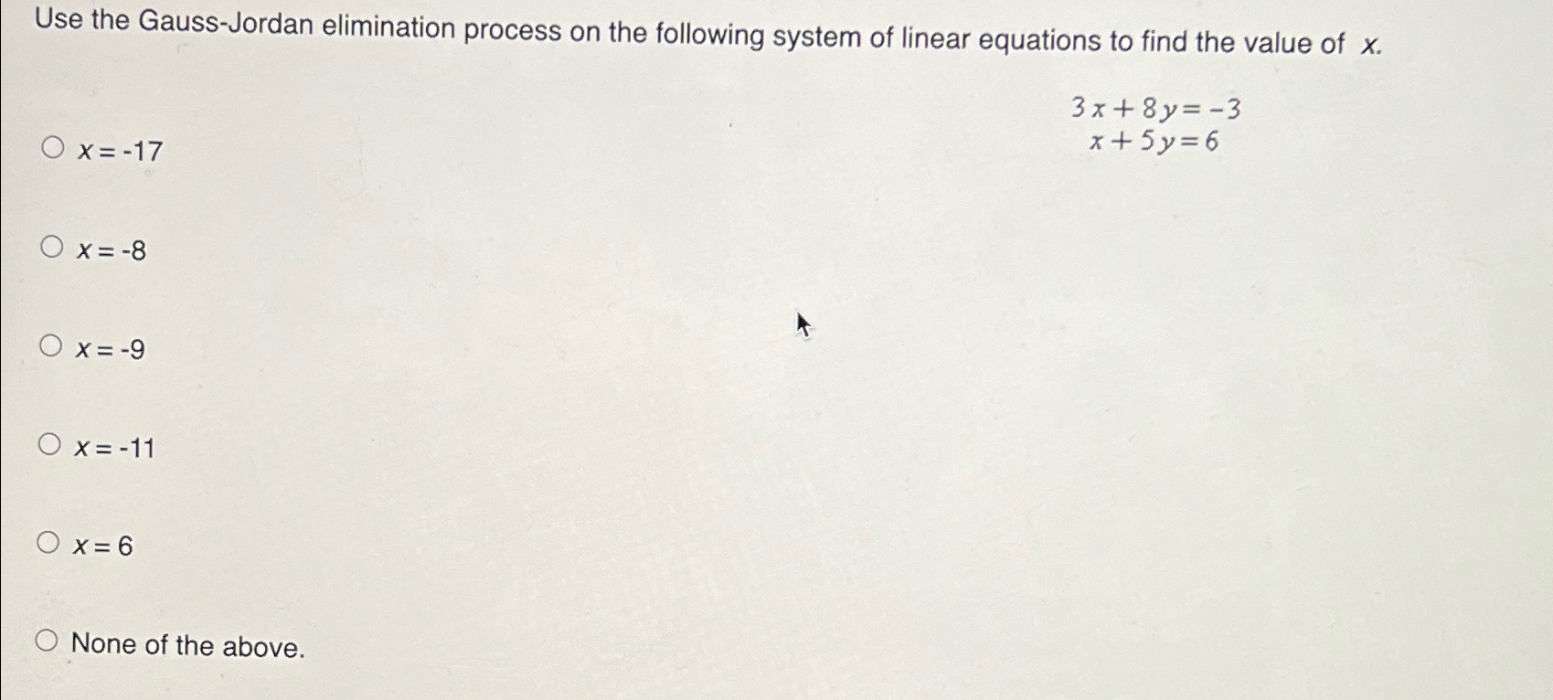 Solved Use The Gauss Jordan Elimination Process On The