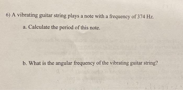 Solved 6) A vibrating guitar string plays a note with a | Chegg.com