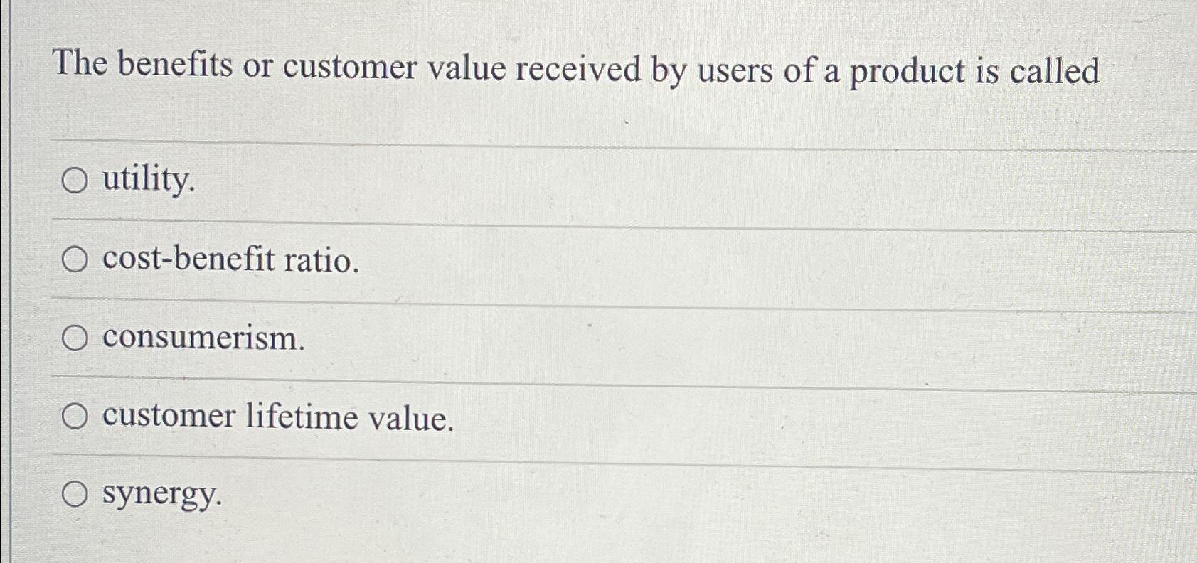 Solved The benefits or customer value received by users of a | Chegg.com