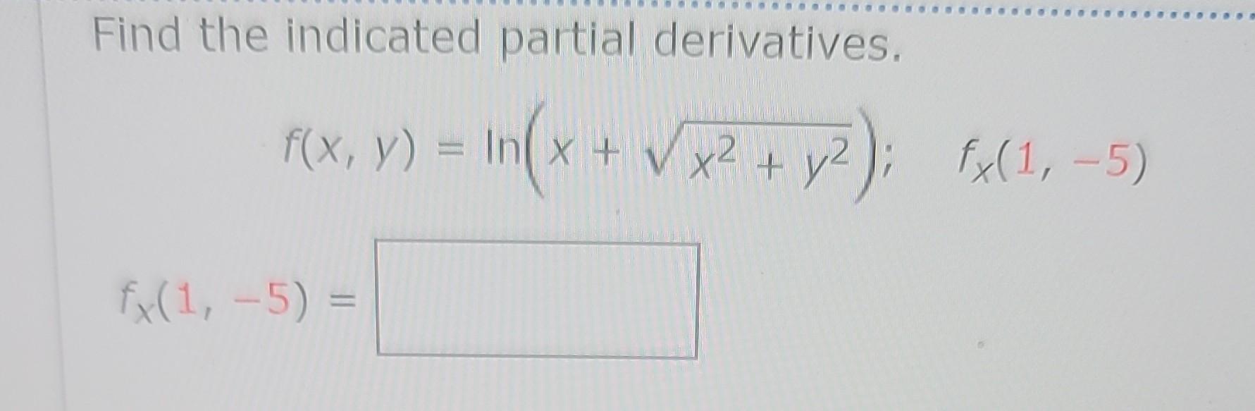 Solved Find the indicated partial derivatives. | Chegg.com
