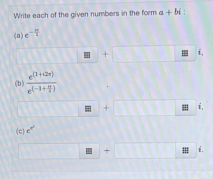 Solved Write each of the given numbers in the form a+bi : | Chegg.com