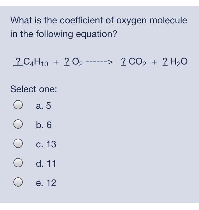 Solved What is the coefficient of oxygen molecule in the | Chegg.com