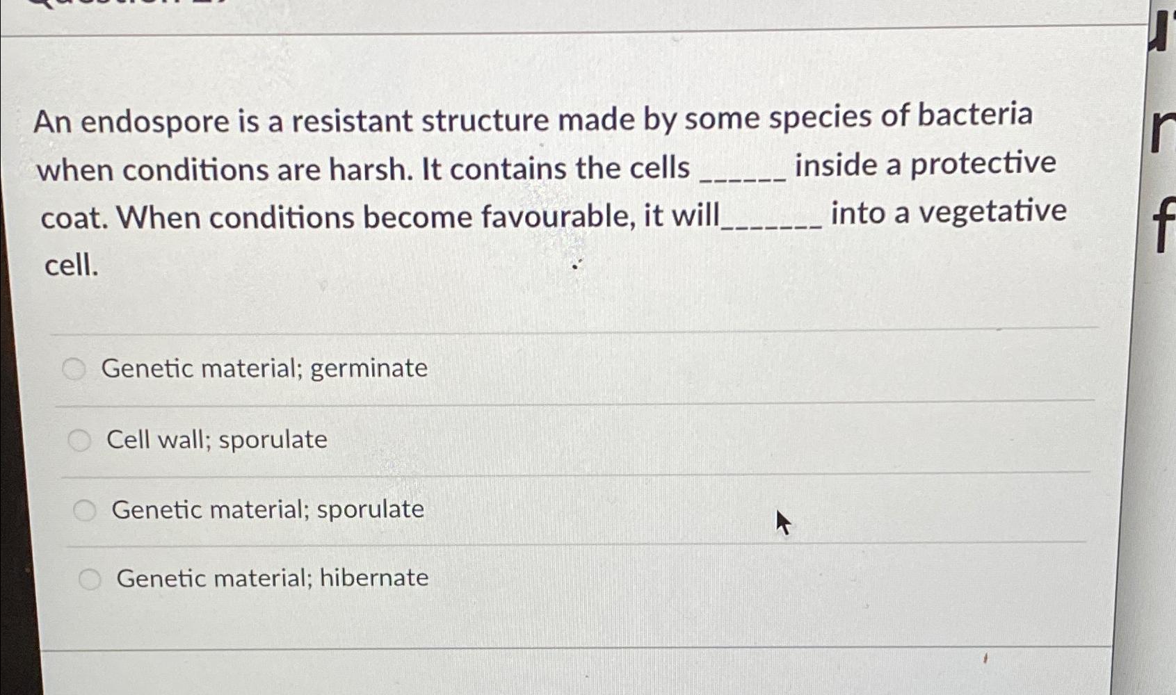 Solved An endospore is a resistant structure made by some | Chegg.com