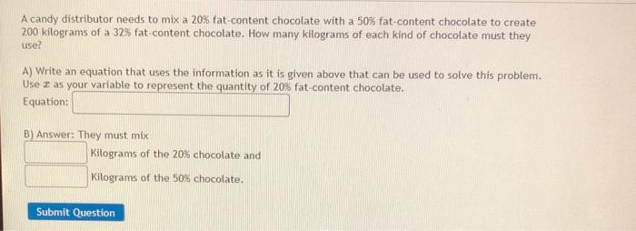 Solved A candy distributor needs to mix a 20% fat-content | Chegg.com