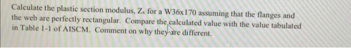 Solved Calculate the plastic section modulus, Zx for a | Chegg.com