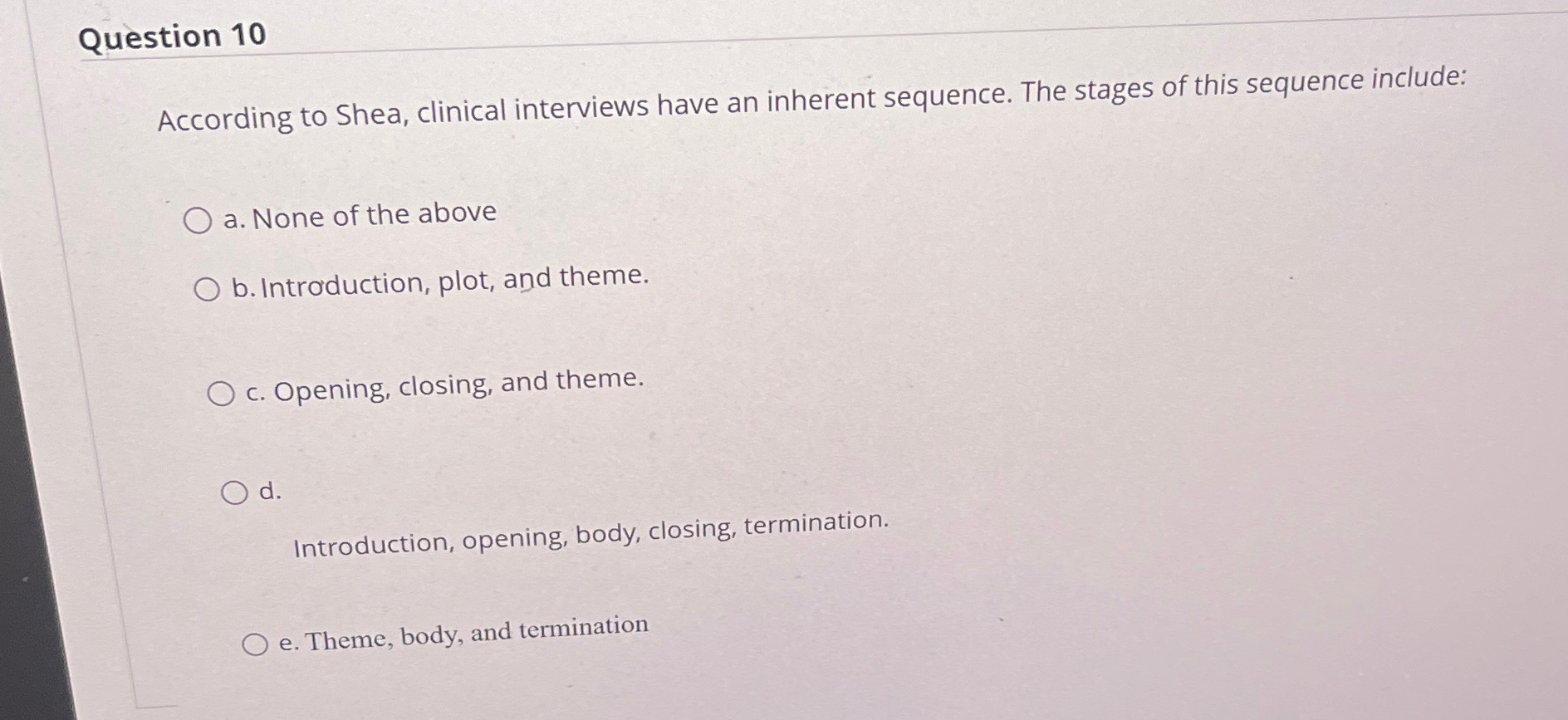 Solved Question 10According to Shea, clinical interviews | Chegg.com