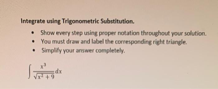 Solved Integrate using Trigonometric Substitution. • Show | Chegg.com