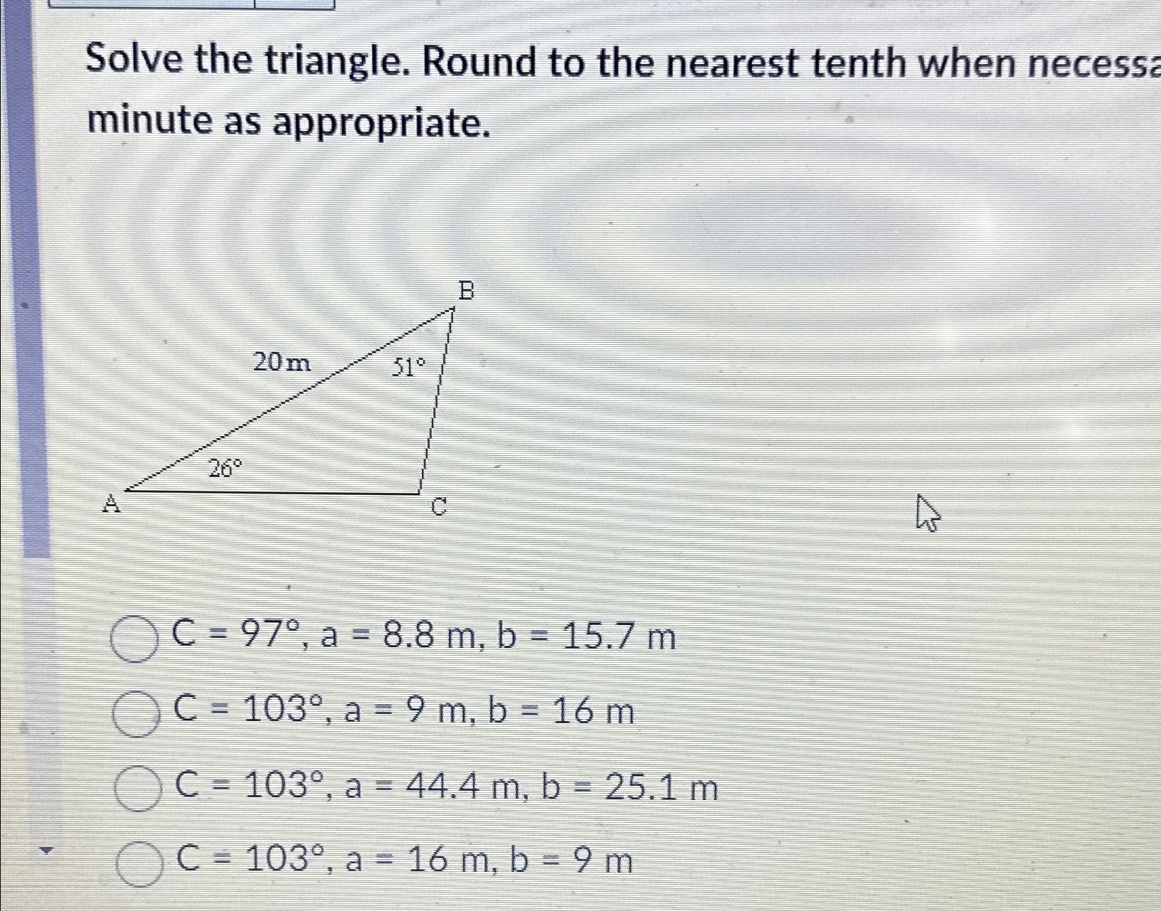 Solved Solve the triangle. Round to the nearest tenth when | Chegg.com