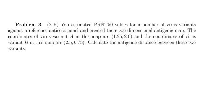 Solved Problem 3. (2 P) You estimated PRNT50 values for a | Chegg.com