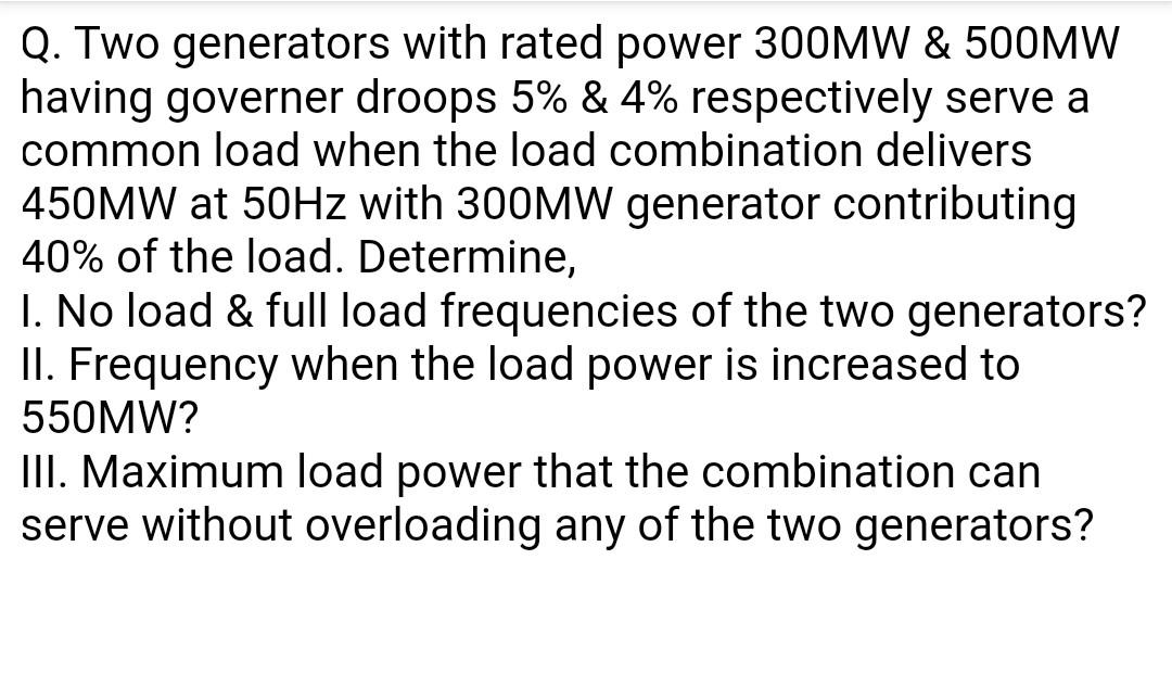 Solved Q. Two generators with rated power 300MW & 500MW | Chegg.com