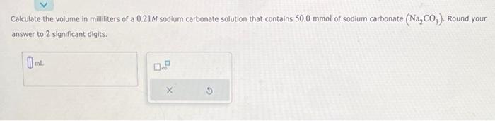 Solved Calculate the volume in milliliters of a 0.21M sodium | Chegg.com