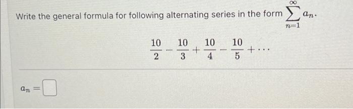 Solved Write the general formula for following alternating | Chegg.com