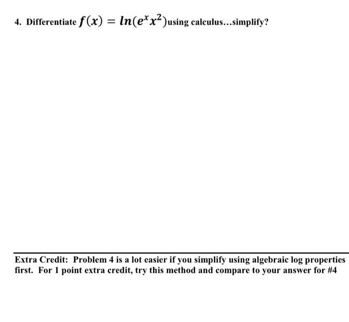 Solved 4. Differentiate f(x)=ln(exx2) using | Chegg.com