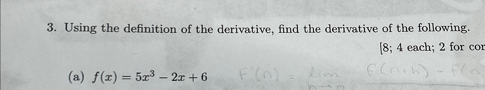 Solved Using the definition of the derivative, find the | Chegg.com