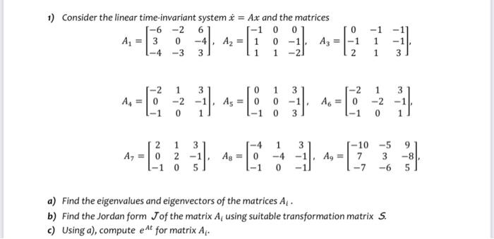 Solved 1) Consider the linear time-invariant system x˙=Ax | Chegg.com