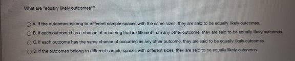 Solved What are equally likely outcomes"? Af the outcomes | Chegg.com