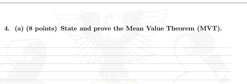 Solved 4. (a) (8 points) State and prove the Mean Value | Chegg.com