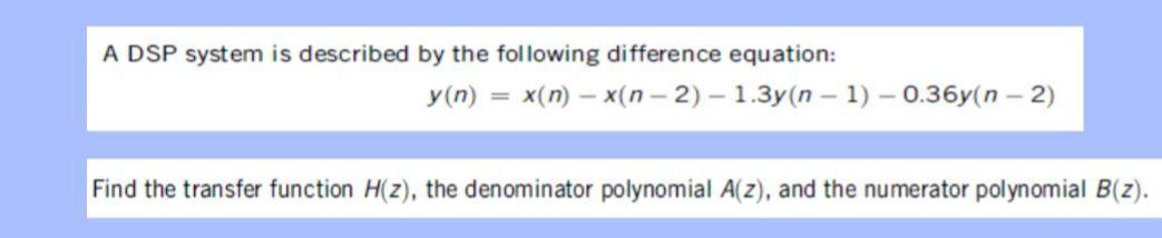 Solved A DSP system is described by the following difference | Chegg.com