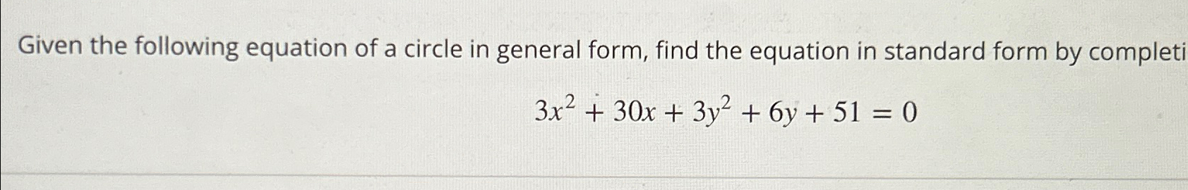 Solved Given the following equation of a circle in general | Chegg.com