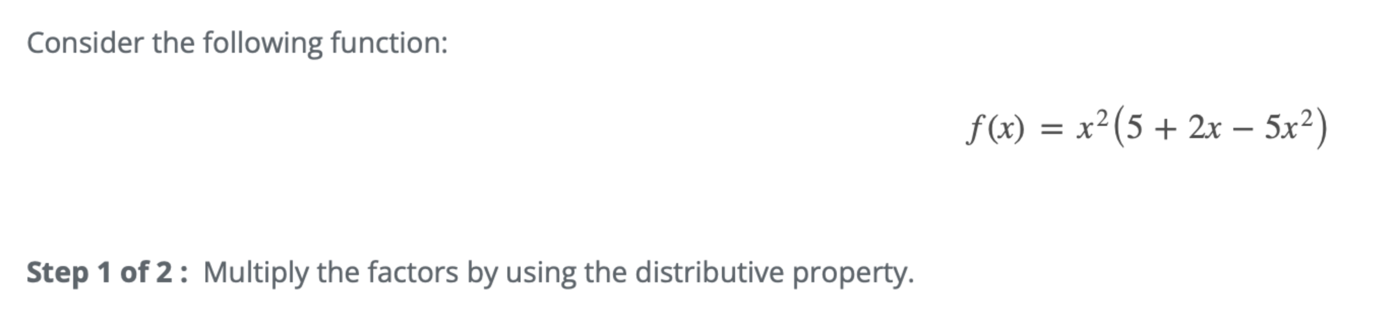 Solved Consider the following function:f(x)=x2(5+2x-5x2)Step | Chegg.com