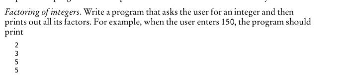 Solved Factoring of integers. Write a program that asks the | Chegg.com