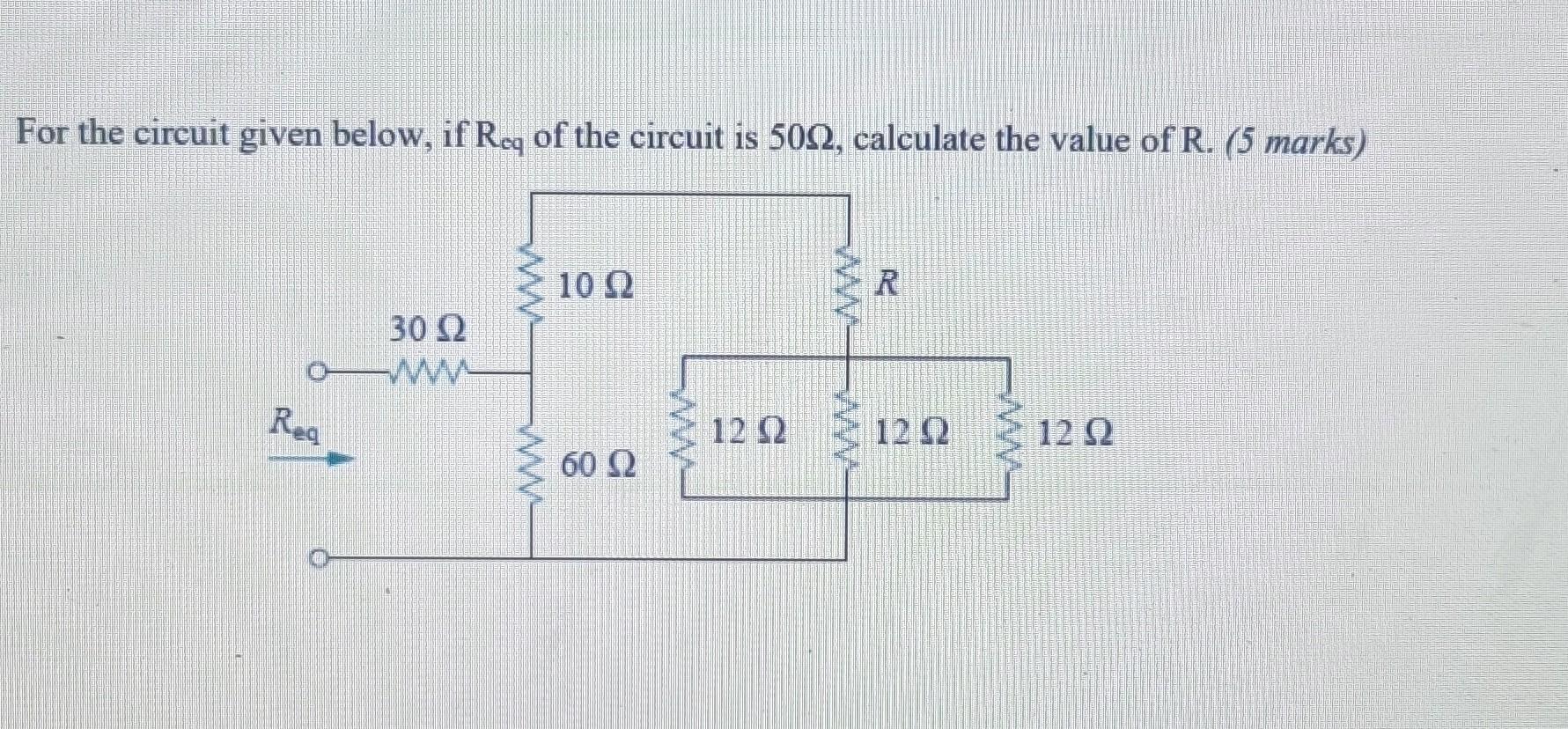 Solved For the circuit given below, if Req of the circuit is | Chegg.com