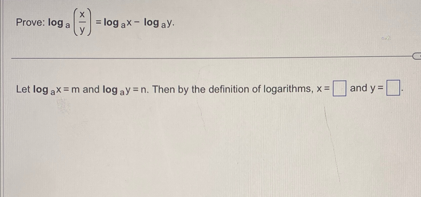 Solved Prove: loga(xy)=logax-logayLet logax=m ﻿and logay=n. | Chegg.com