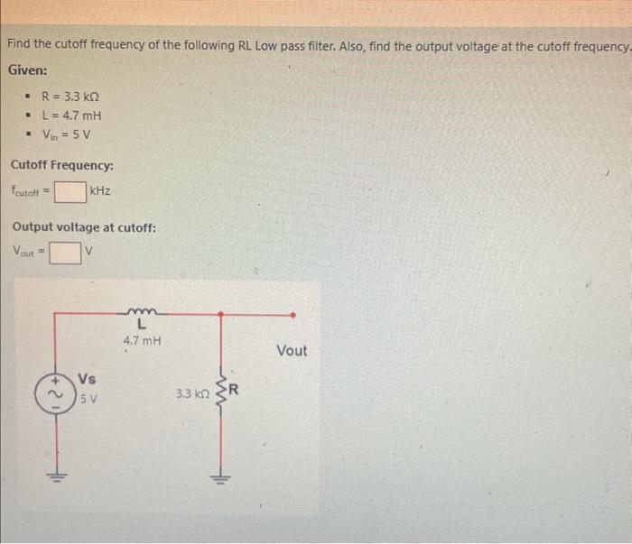 Solved Find the cutoff frequency of the following RL Low | Chegg.com