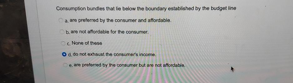 Solved Consumption bundles that lie below the boundary | Chegg.com