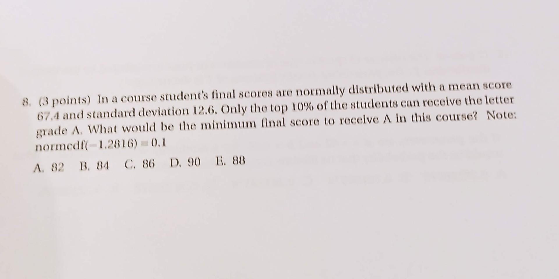 Solved 8. (3 points) In a course student's final scores are | Chegg.com
