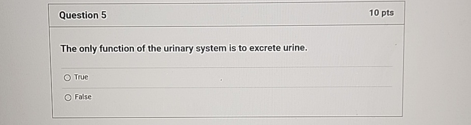 Solved Question 510 ptsThe only function of the urinary | Chegg.com Solved Question 510 ptsThe only function of the urinary | Chegg.com