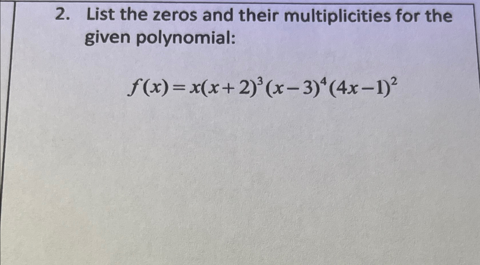 Solved List the zeros and their multiplicities for the given | Chegg.com