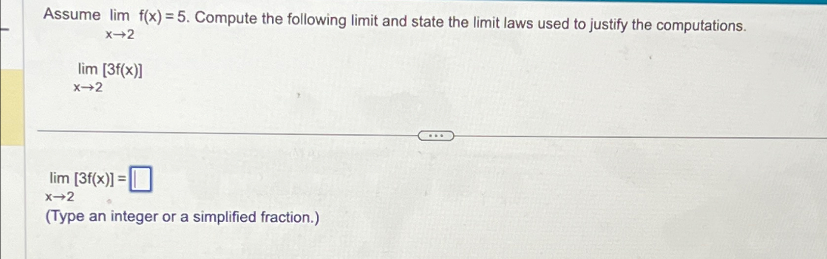 Solved Assume limx→2f(x)=5. ﻿Compute the following limit and | Chegg.com