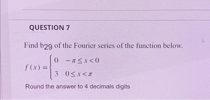 Solved Find b29 of the Fourier series of the function | Chegg.com