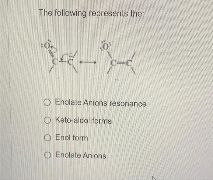 Solved The following represents the: so ( ཡ C=0 Enolate | Chegg.com