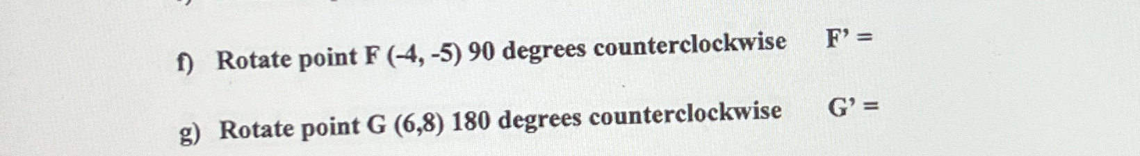 Solved f) ﻿Rotate point F(-4,-5)90 ﻿degrees counterclockwise | Chegg.com